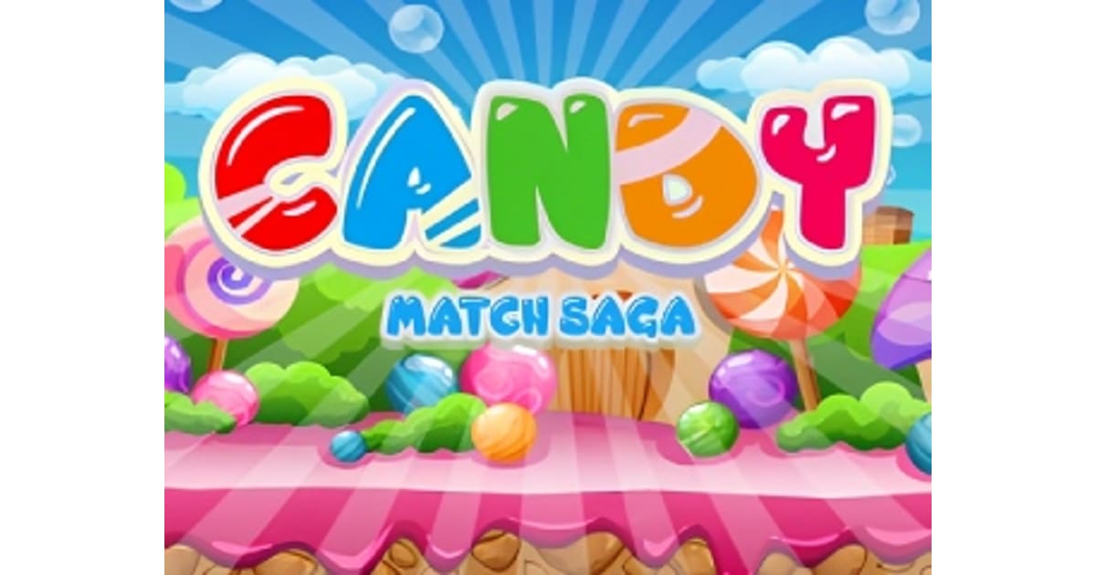 Candy Match Saga - Play Candy Match Saga Game Online Free